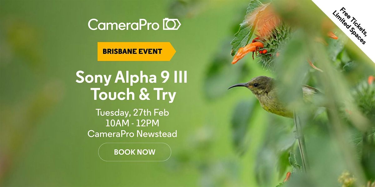 Sony Alpha 9 III Touch & Try, CameraPro, Newstead, 27 February 2024 ...