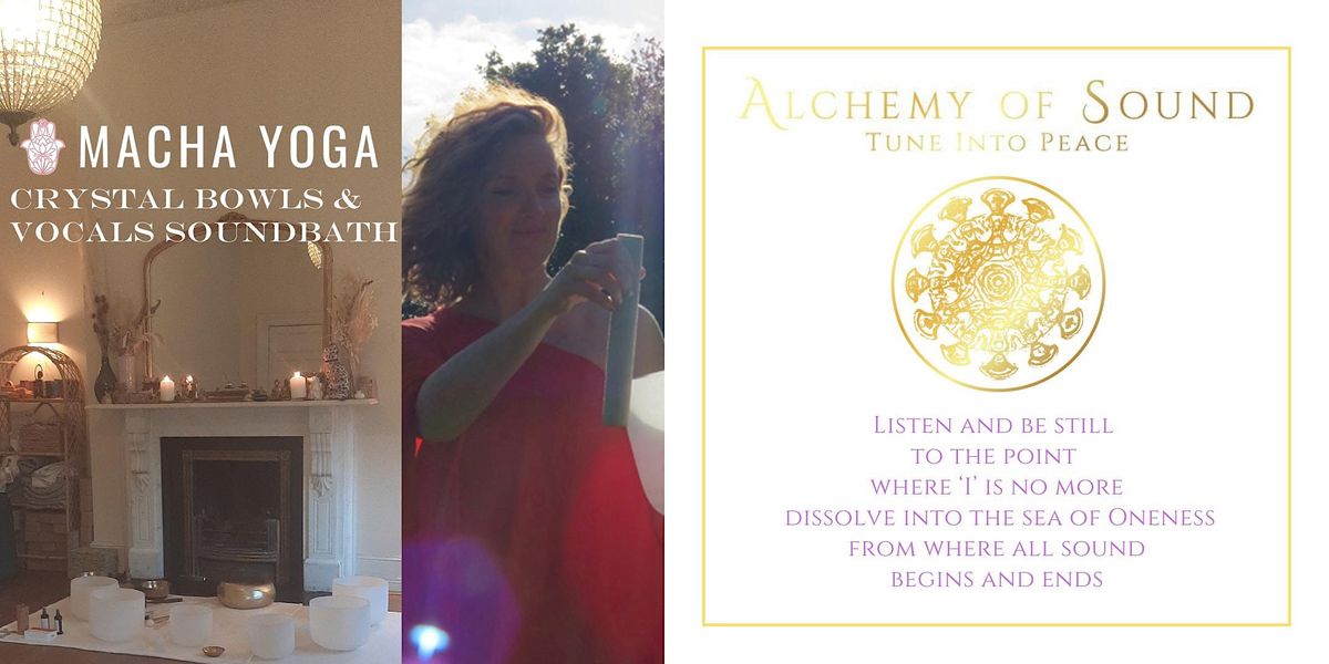 Peace ~ Crystal Bowls & Vocals Sound Bath w. Alchemy of Sound at Macha ...
