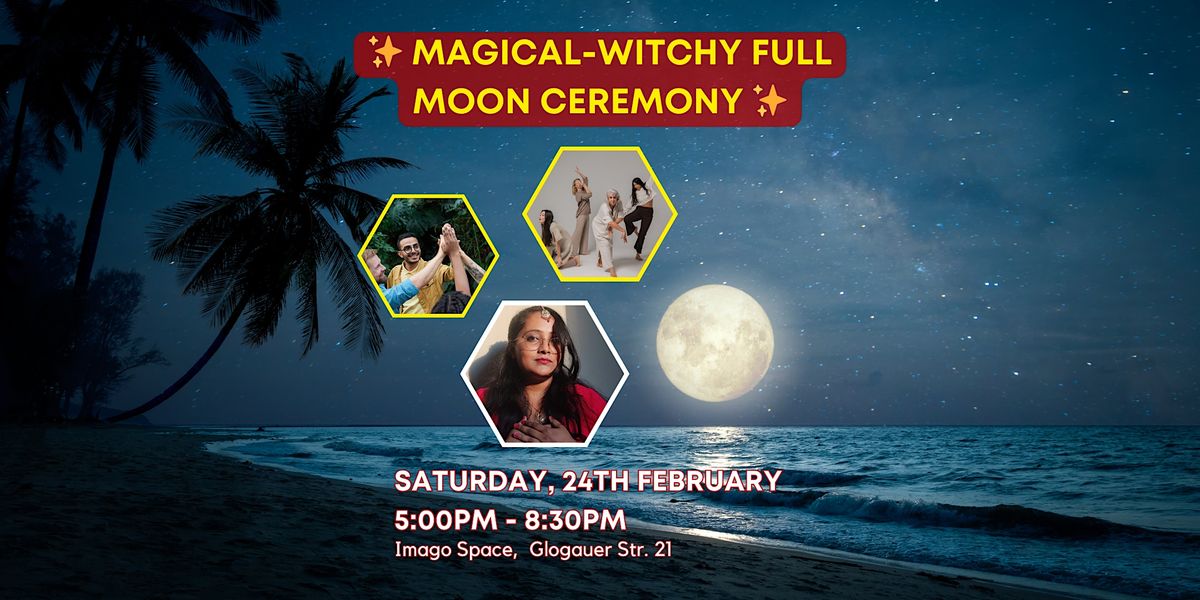 Magical-Witchy Full Moon Ceremony, Imago Space, Berlin, 24 February ...