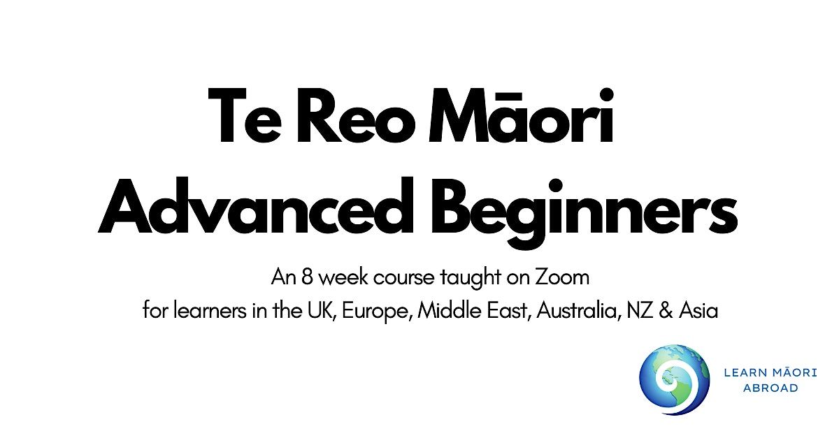 Te Reo Māori Advanced Beginners Course (8 weeks), January 8 2023 ...