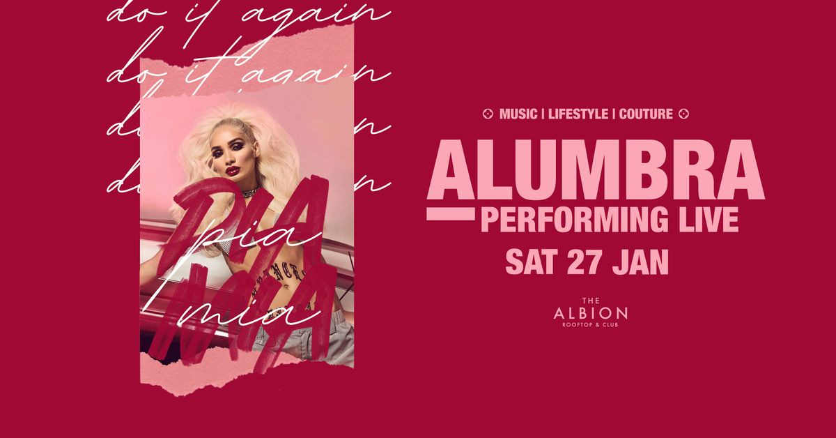 ALUMBRA SATURDAYS | 27.01.24 | FT. PIA MIA (USA), The Albion Rooftop ...