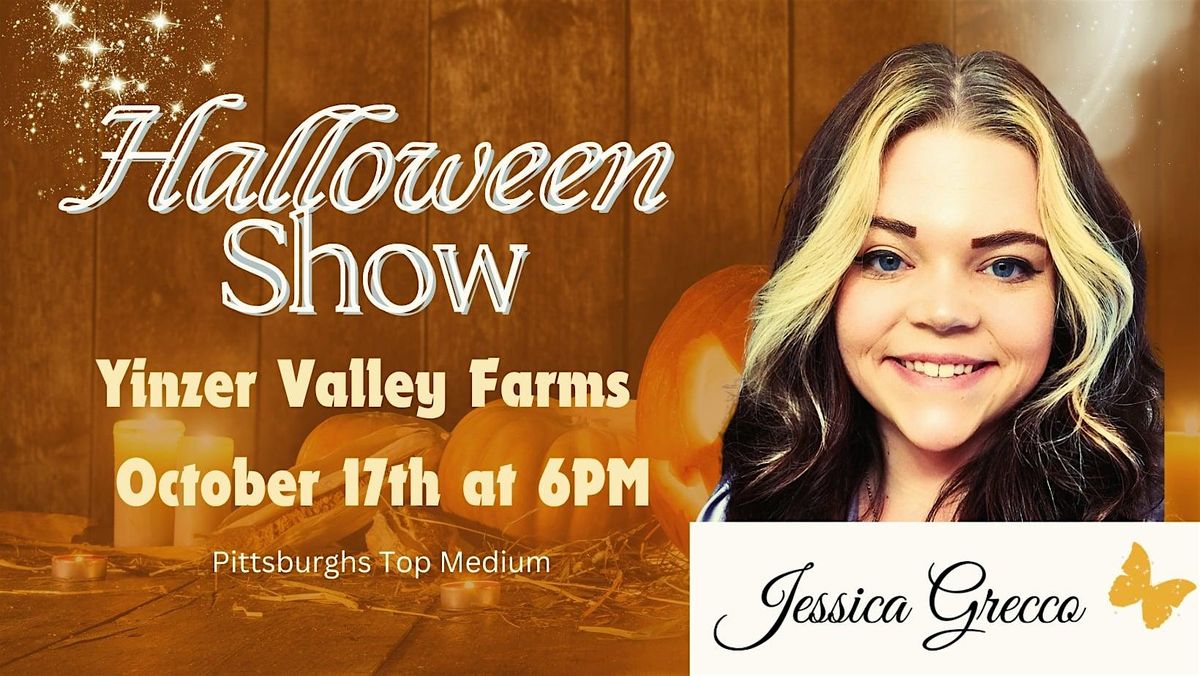 Halloween Show with Jessica Grecco The Medium, Yinzer Valley Farms ...