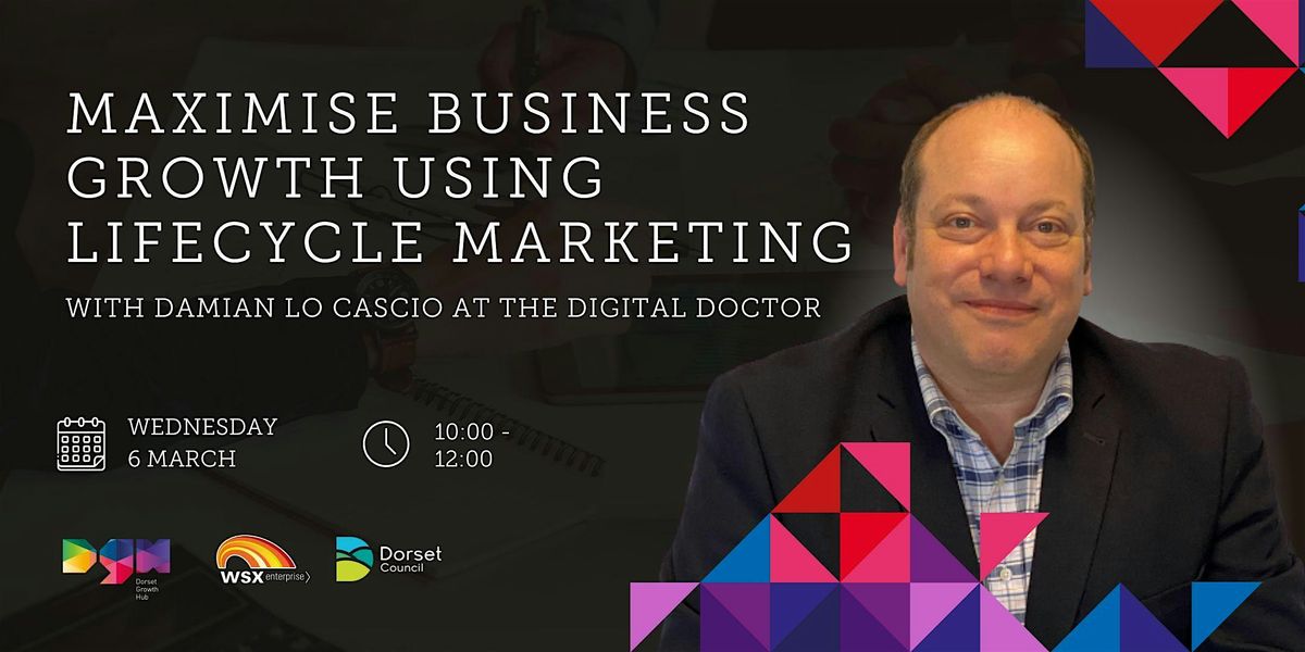 Maximise Business Growth Using Lifecycle Marketing, March 6 2024 ...