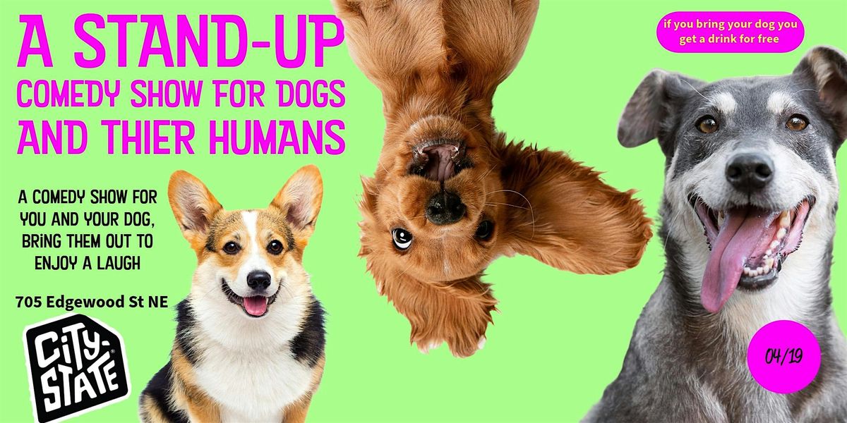 A stand-up comedy show for dogs and their humans, City-State Brewing Co ...