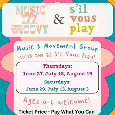 Groovy Group - Music & Movement Class at Sil Vous Play! THURSDAY - JULY ...
