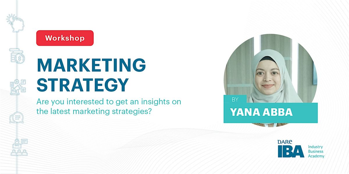 Marketing Strategy by Yana Abba, IBA Training Room, iCentre, Bandar ...