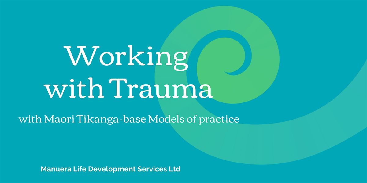 Working with Trauma with Maori Tikanga-base Models of practice ...