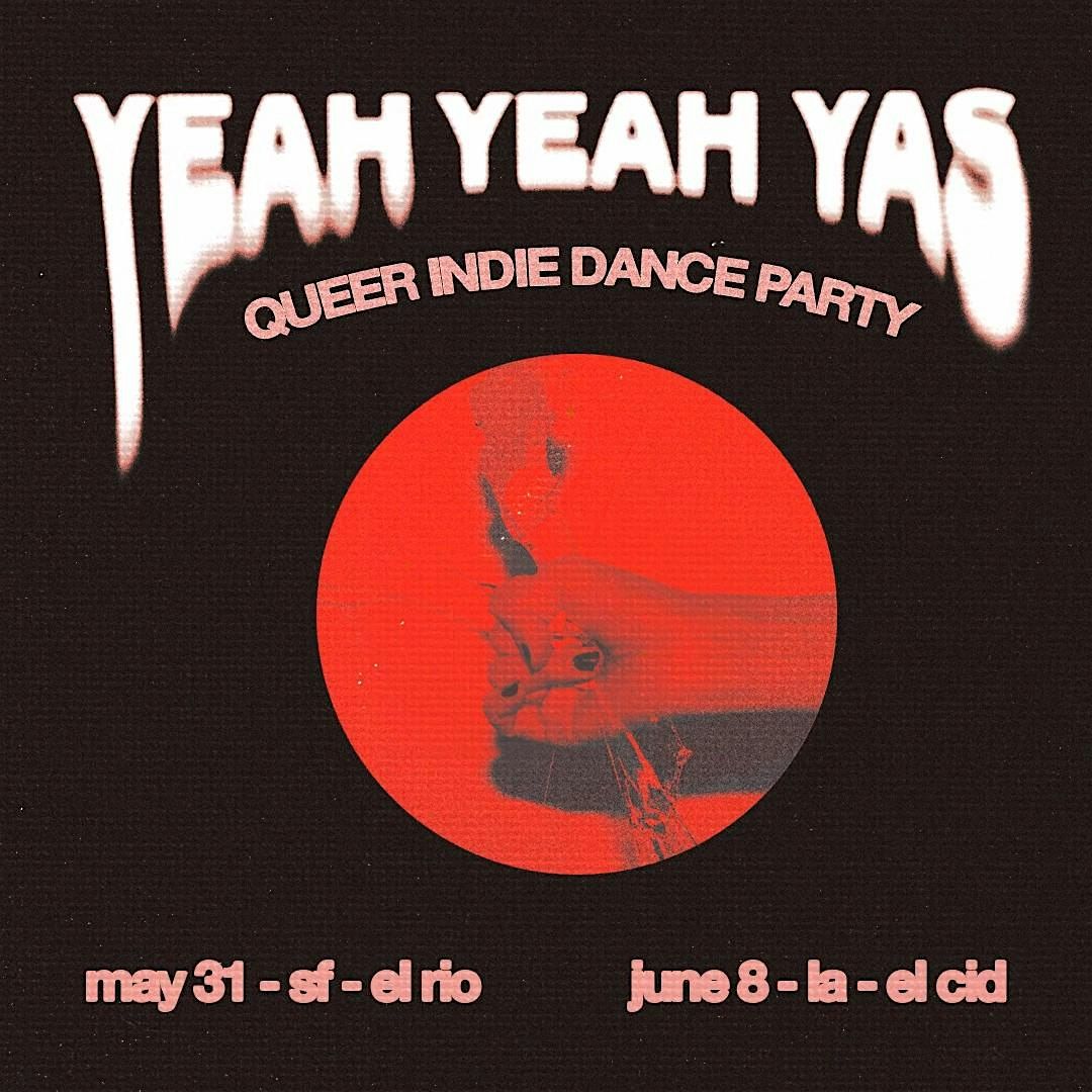 YEAH YEAH YAS: Queer Indie Dance Party [SF], El Rio, San Francisco, 31 ...