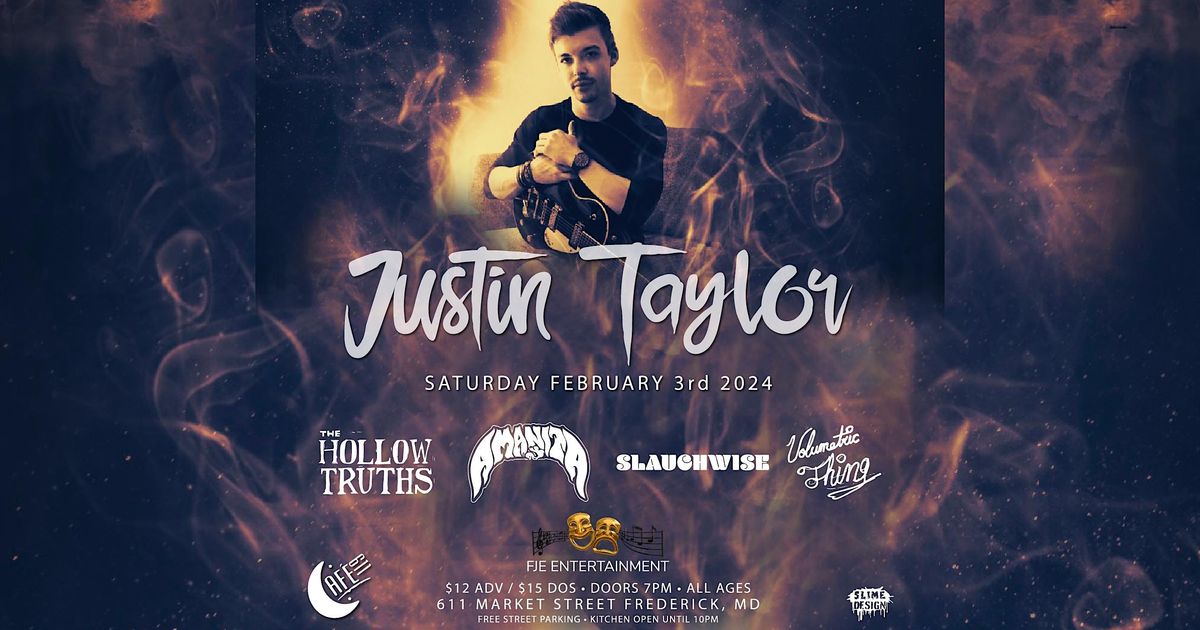 CAFE 611 PRESENT: JUSTIN TAYLOR BAND wth THE HOLLOW TRUTHS, AMANITA ...