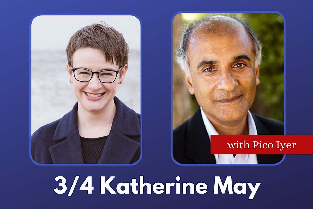 Rakestraw Books presents Katherine May with Pico Iyer, March 4 2023 ...