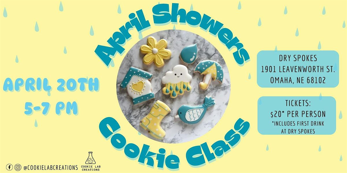 April Showers Cookie Decorating Class, Dry Spokes, Omaha, 20 April 2024 ...