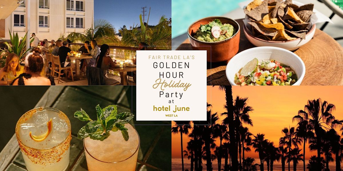 Golden Hour Holiday Party at Hotel June, Hotel June West LA, Los ...