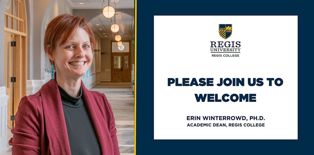 Deans Debut: Regis College Meet & Greet with Dean Erin Winterrowd, O ...
