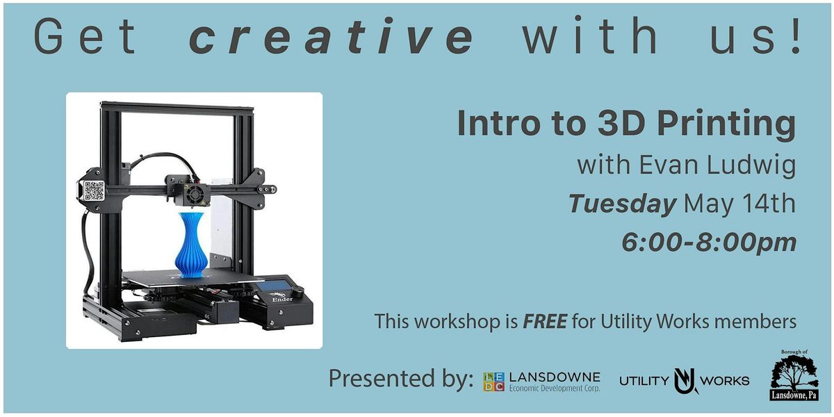 Intro to 3D Printing, Utility Works MakerSpace, Lansdowne, 14 May 2024 ...