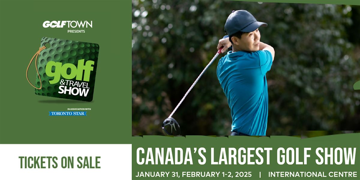 Toronto Golf & Travel Show presented by Golf Town, International Centre ...