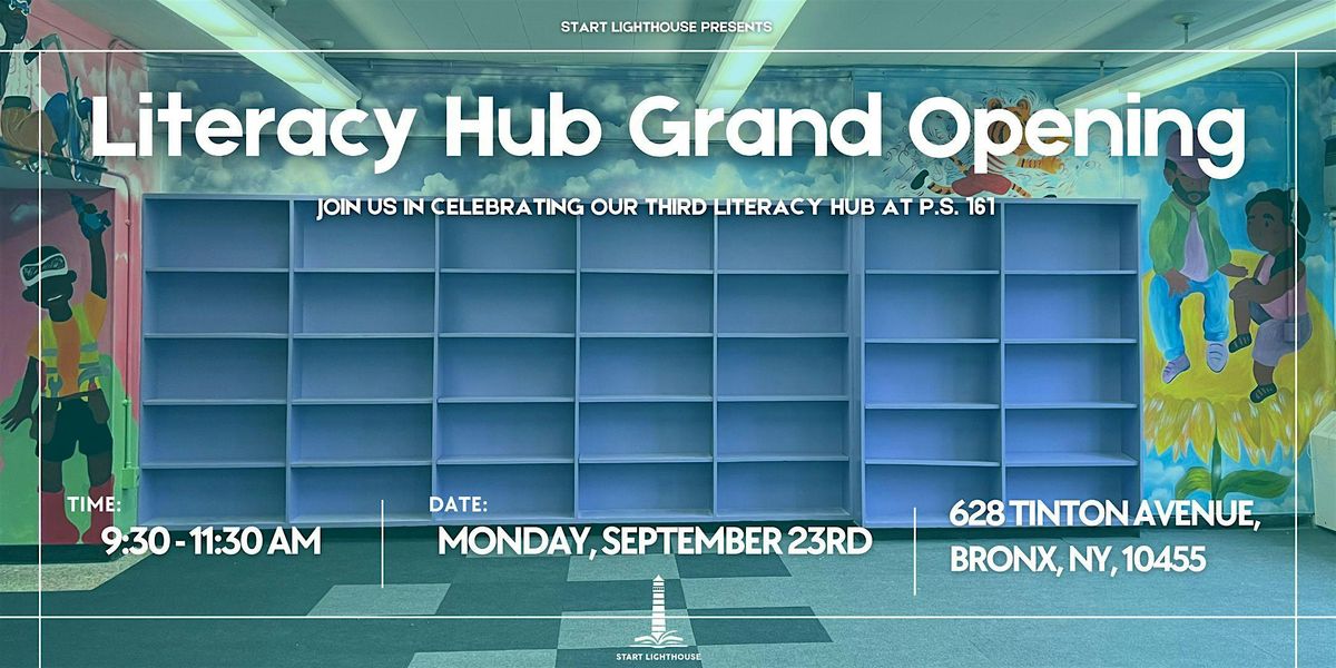 Start Lighthouse 3rd Literacy Hub Grand Opening, 628 Tinton Ave, The ...