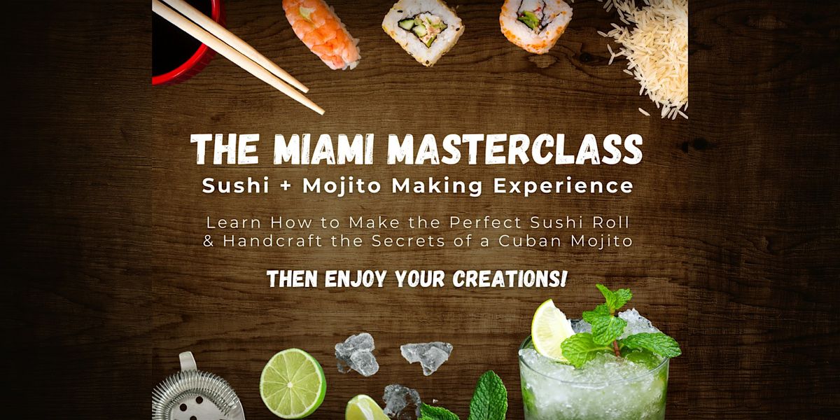 The Miami Masterclass by Tokyo Club | Sushi Making Class + Mojito Class ...