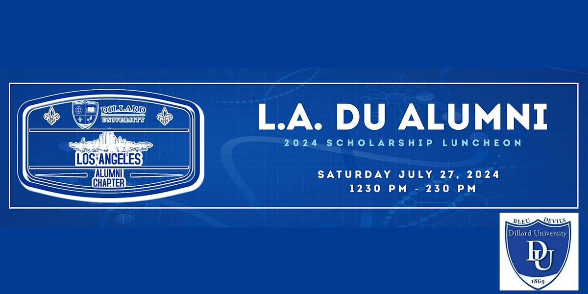 Dillard University-Los Angeles Alumni Chapter 2024 Scholarship Luncheon ...