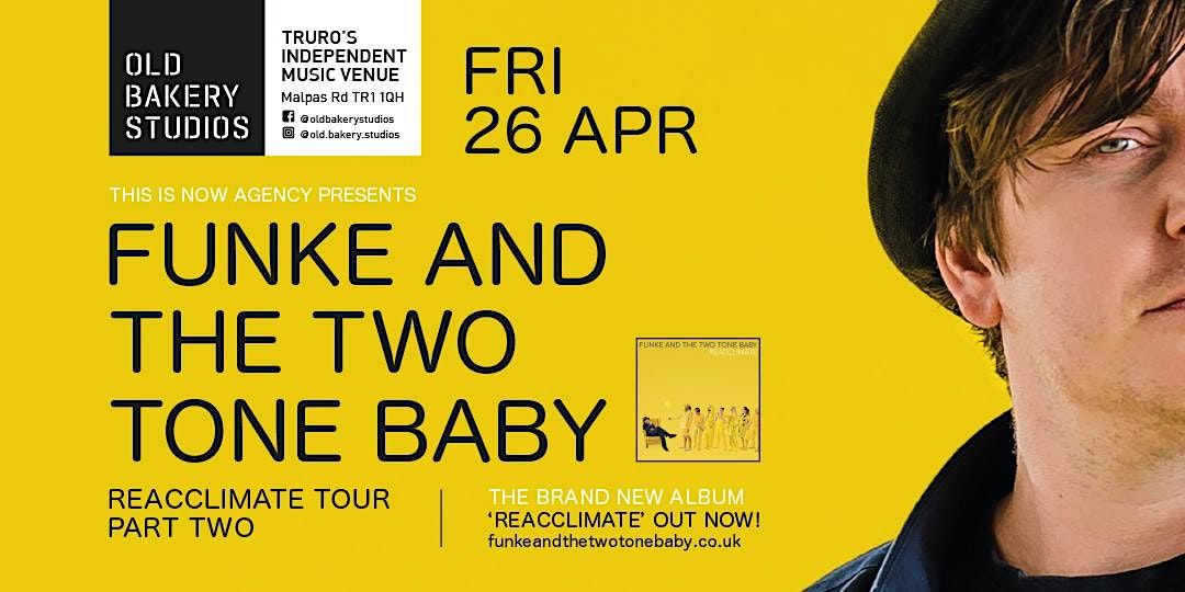 Funke and the Two Tone Baby - The Reacclimate Tour, Old Bakery Studios ...