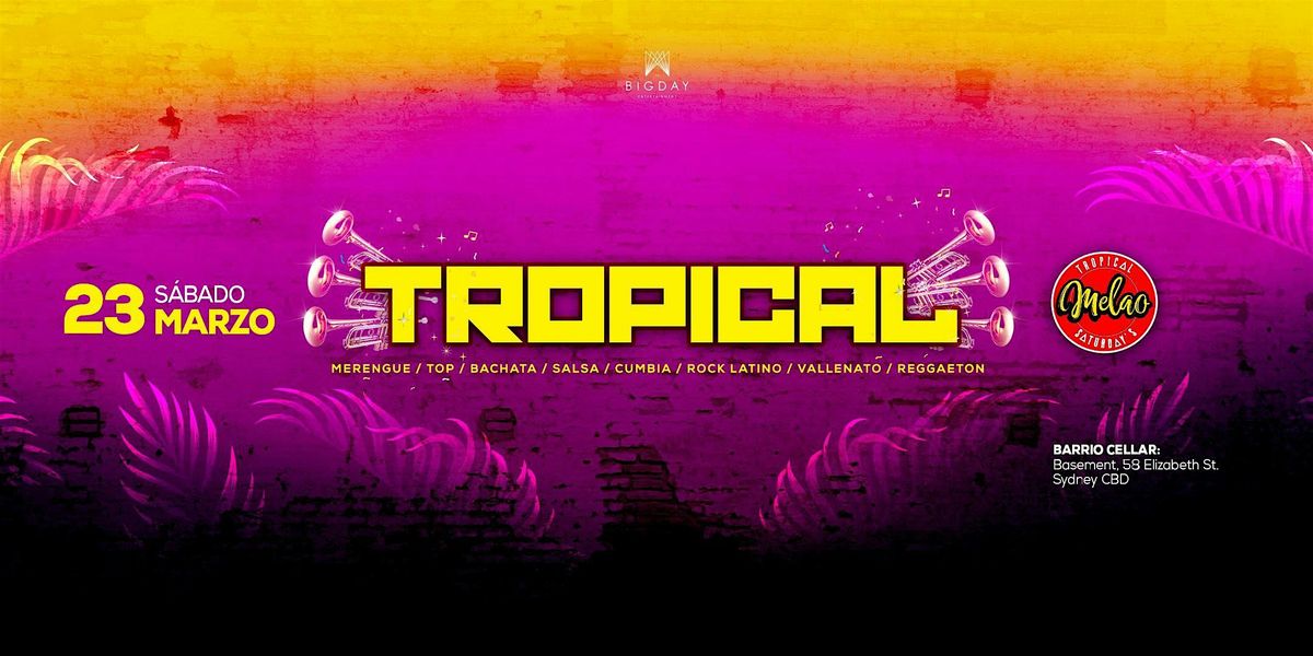 TROPICAL SATURDAYS MELAO : 2x1 tickets ONLINE !!!, Barrio Cellar ...