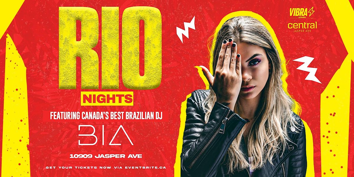 RIO NIGHTS #3 FEATURING CANADAS BEST BRAZILIAN DJ BIA, Central Social ...