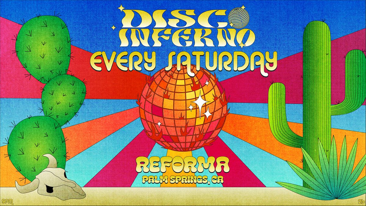 Disco Inferno Saturdays, Reforma Palm Springs, 12 August to 13 August | AllEvents.in