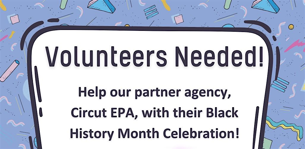 Volunteer Support for Circuit EPA Black History Event!, Cesar Chavez ...