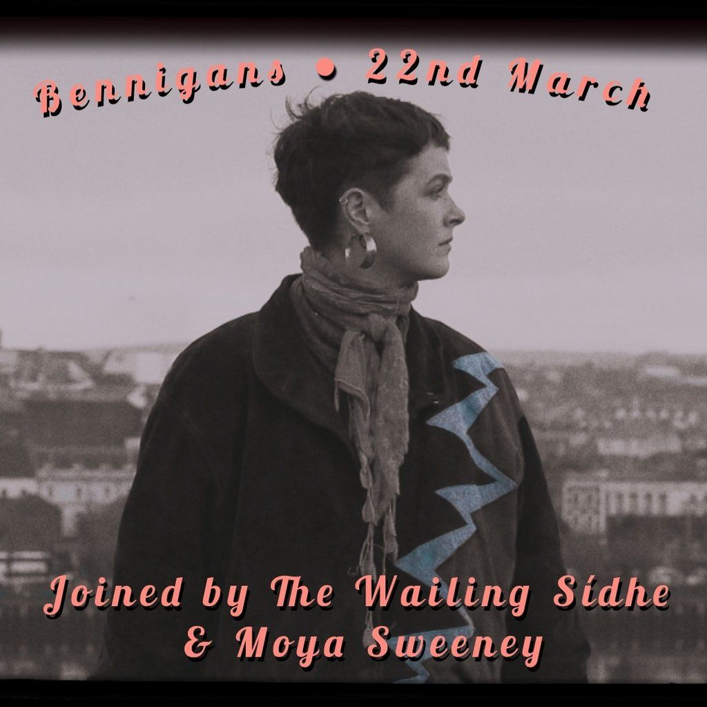 Solas na mBan: RUÁ, The Wailing Sídhe and Moya Sweeney, Bennigans Bar ...