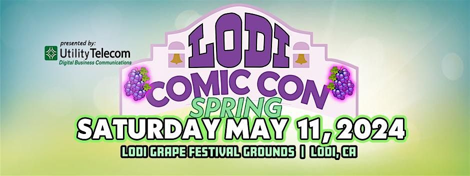 Lodi Comic Con Spring - SATURDAY May 11, 2024 - Comics & more!, Lodi ...