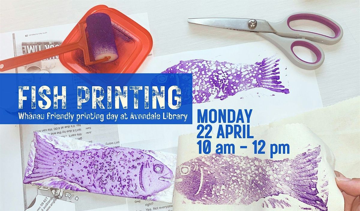 Fish Printing Fun, Avondale Library, Auckland, 22 April 2024 | AllEvents