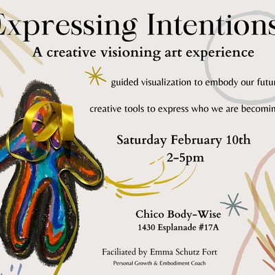 Expressing Intentions: A Creative Visioning Art Experience, Chico Body ...
