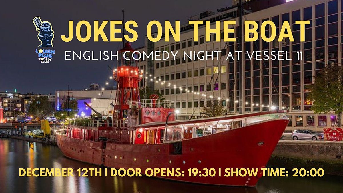 Jokes on the Boat: Stand-Up Comedy in English, Vessel 11, Rotterdam ...