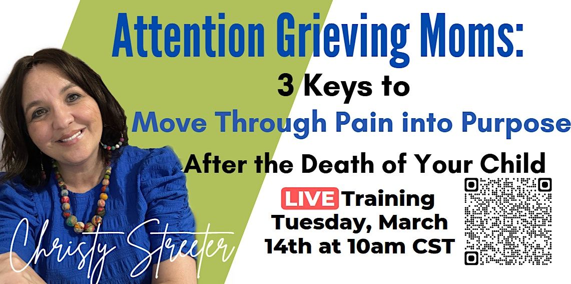 3 Keys to Move Through Pain into Purpose After the Death of Your Child ...