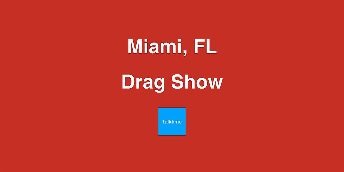 Drag Show - Miami, Miami, 4 June to 27 May | AllEvents.in