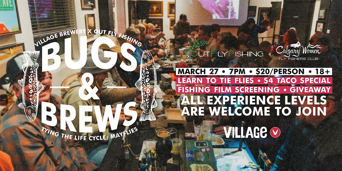Village Brewery & Out Fly Fishing Present: Bugs & Brews - Fly Tying ...