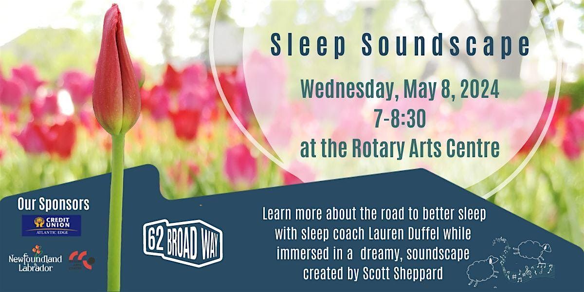 Sleep Soundscape, Rotary Arts Centre, Corner Brook, 8 May 2024 | AllEvents