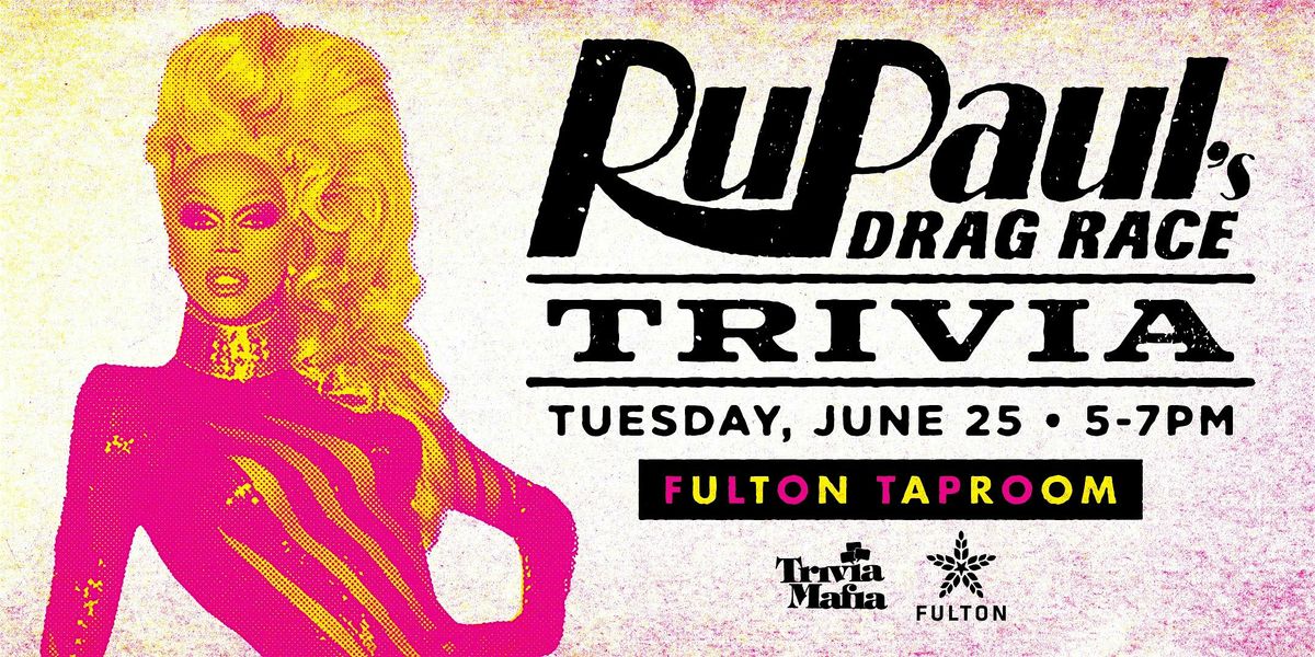 RuPauls Drag Race Trivia!, Fulton Brewing Taproom, Minneapolis, 25 June ...
