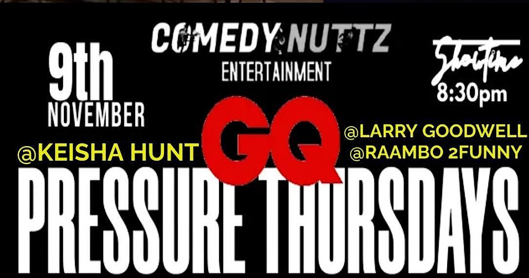 Pressure Thursdays Comedy Show with Keisha Hunt Larry Goodwell and ...