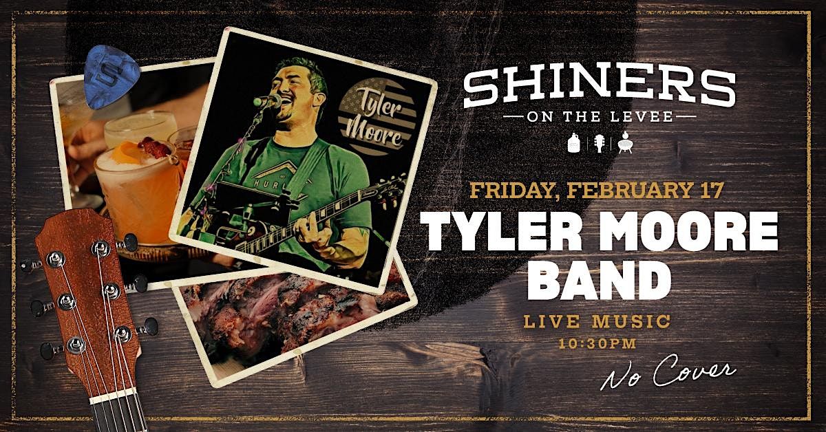 Tyler Moore Band, Shiners on the Levee, Newport, 17 February to 18 ...