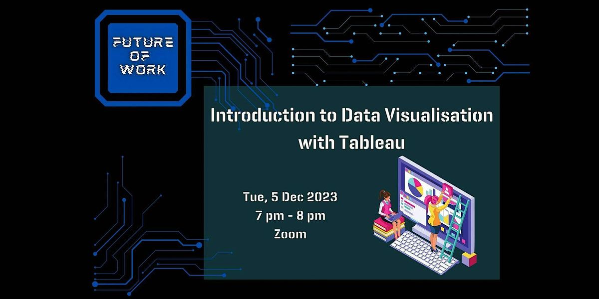 Introduction to Data Visualisation with Tableau | Future of Work ...