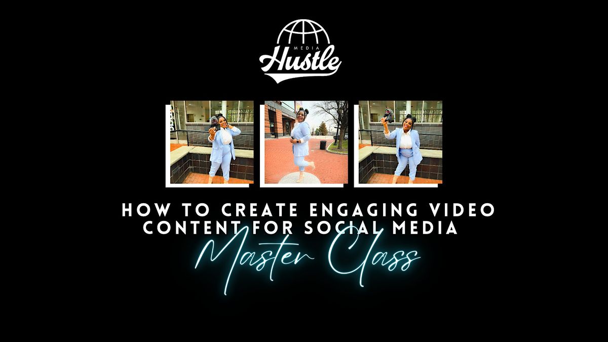 Creating Engaging Video Content: YouTube Master Class | Media Hustle ...