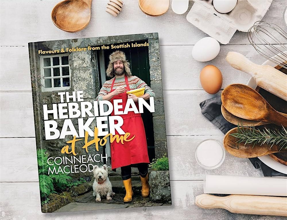 The Hebridean Baker: At Home: Flavors & Folklore from the Scottish ...
