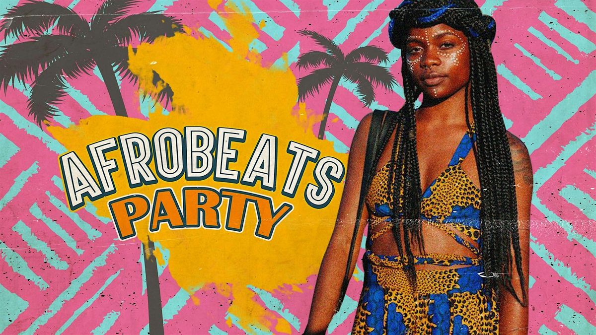 Afrobeats Party (Dublin), The Workman's Club, Dublin 8, 13 April to 14 ...