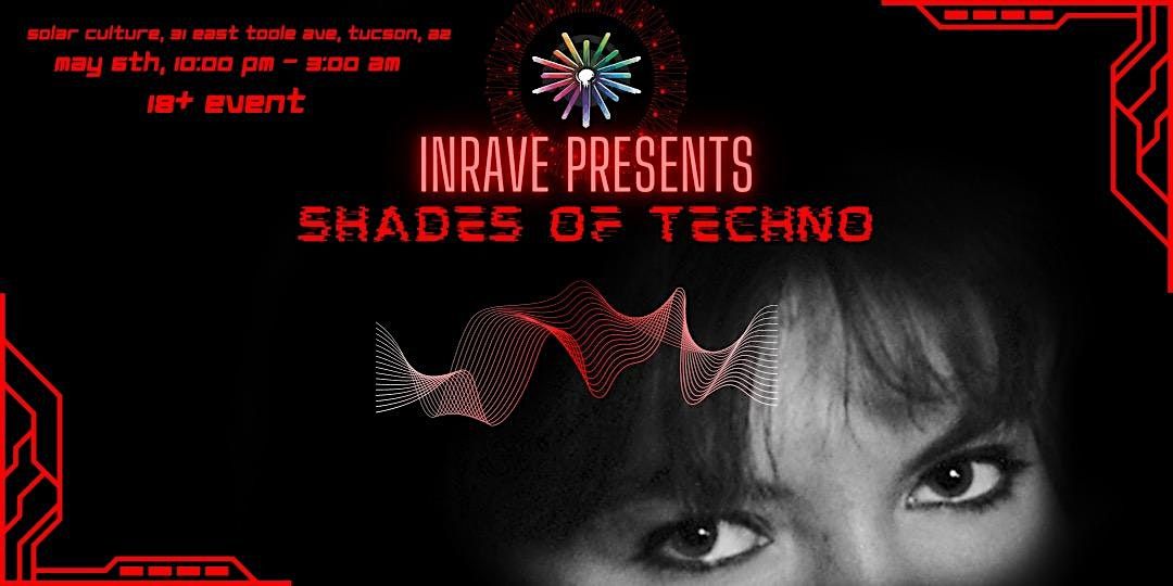 Shades of Techno, Solar Culture, Tucson, 6 May to 7 May | AllEvents.in