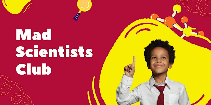 Wednesday Mad Scientists Club, Aurora Public Library, 11 October to 15 ...