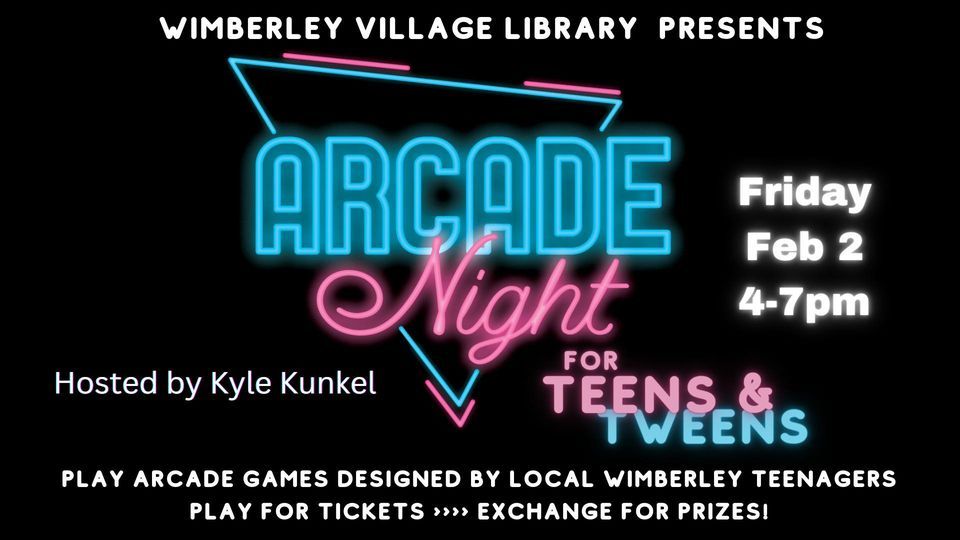 Arcade Night for Teens & Tweens!, Wimberley Village Library, 2 February ...