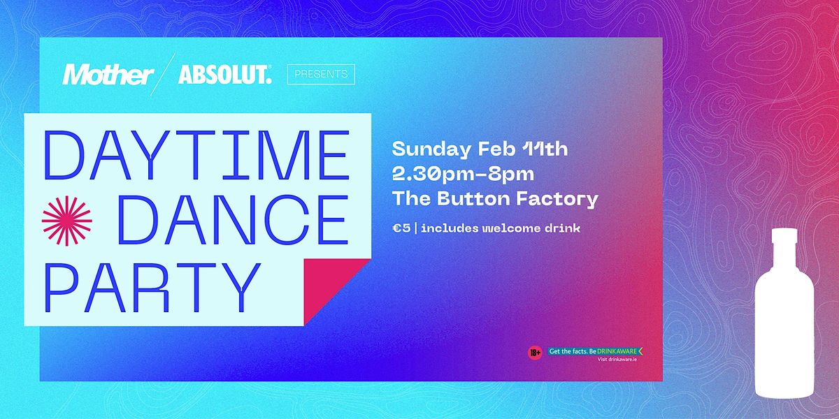 Mother: Daytime Dance Party!, The Button Factory, Dublin, 11 February ...