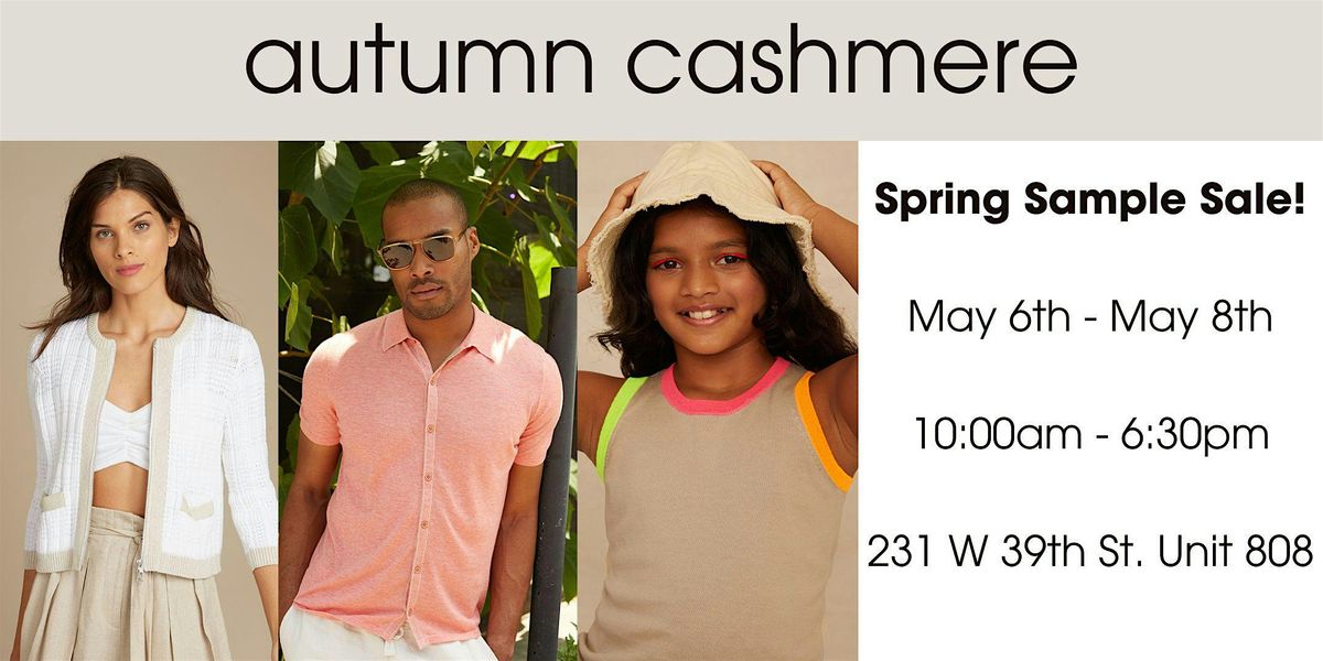 Autumn Cashmere Sample Sale, 231 W 39th St, New York, 6 May to 8 May ...