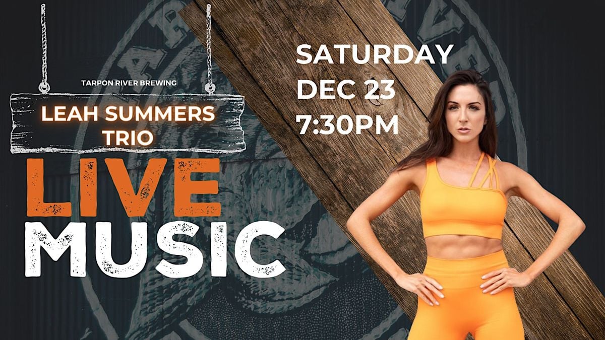 LIVE MUSIC | LEAH SUMMERS TRIO, Tarpon River Brewing, Fort Lauderdale ...