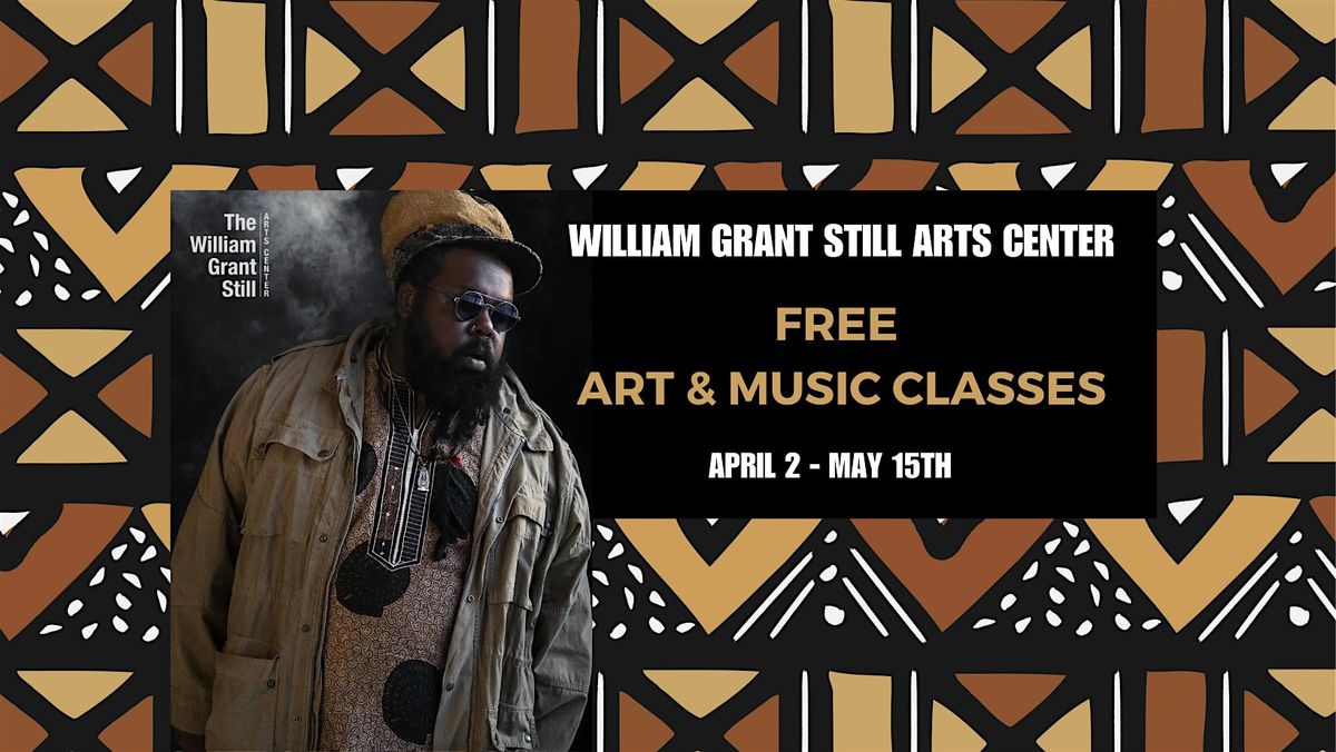 Free Art Classes, William Grant Still Arts Center, Los Angeles, 9 April ...